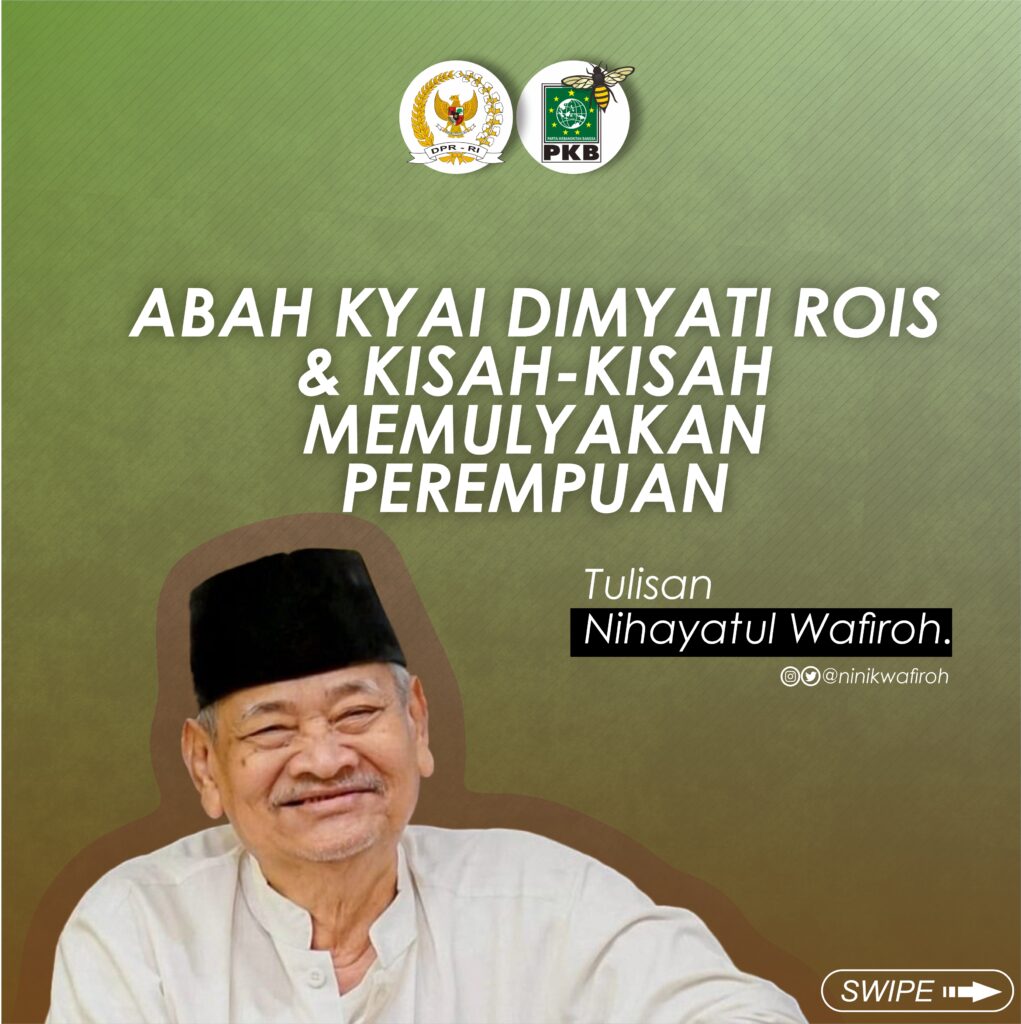 ABAH KYAI DIMYATI ROIS DAN KISAH-KISAH MEMULYAKAN PEREMPUAN | Nihayah ...